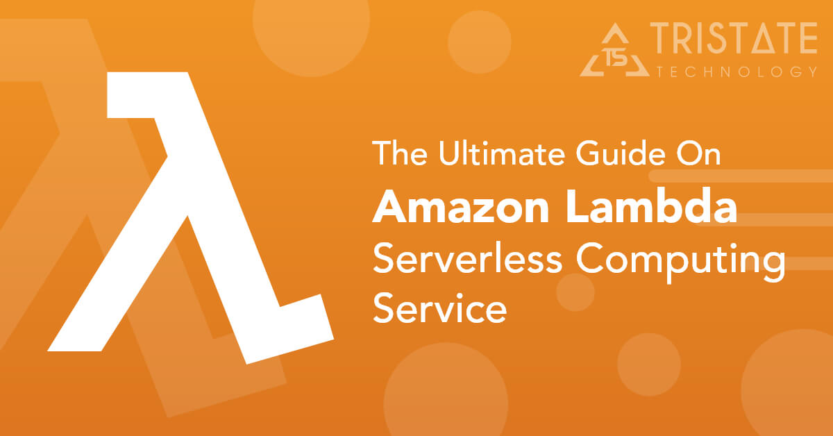The Ultimate Guide On Amazon Lambda - Serverless Computing Service
